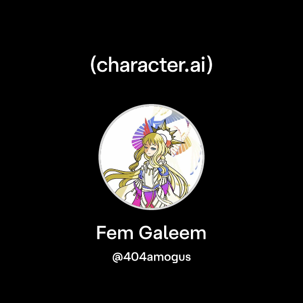 Chat with Fem Galeem | character.ai | AI Chat, Reimagined–Your Words ...