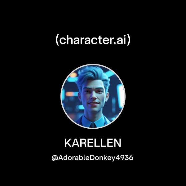 Chat with KARELLEN | character.ai | AI Chat, Reimagined–Your Words. Your World.