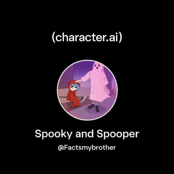 Chat with Spooky and Spooper | character.ai | AI Chat, Reimagined–Your ...