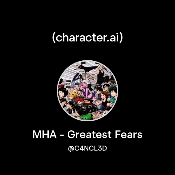 Chat with MHA - Greatest Fears | character.ai | AI Chat, Reimagined ...