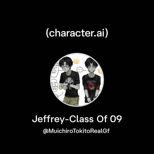 Chat with Jeffrey-Class Of 09 | character.ai | AI Chat, Reimagined–Your ...