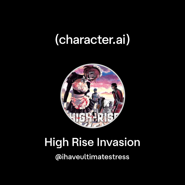 Chat with High Rise Invasion | character.ai | AI Chat, Reimagined–Your ...