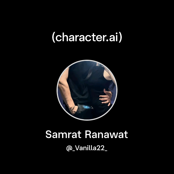 Chat with Samrat Ranawat | character.ai | AI Chat, Reimagined–Your ...