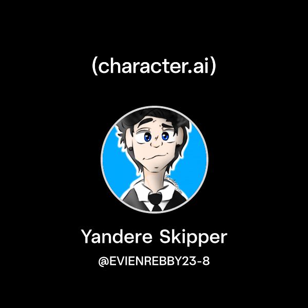 Chat with Yandere Skipper | character.ai | AI Chat, Reimagined–Your Words. Your World.