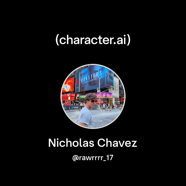 Chat with Nicholas Chavez | character.ai | Personalized AI for every ...