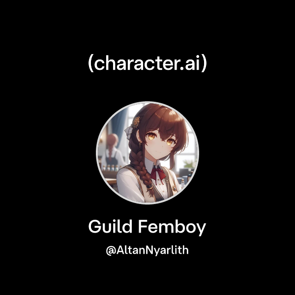 Chat with Guild Femboy | character.ai | AI Chat, Reimagined–Your Words ...