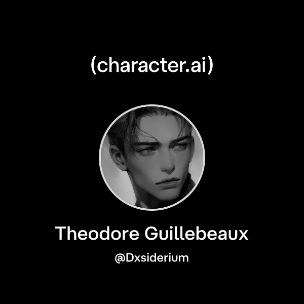 Chat with Theodore Guillebeaux | character.ai | AI Chat, Reimagined ...