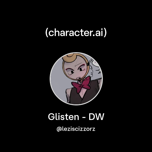 Chat with Glisten - DW | character.ai | AI Chat, Reimagined–Your Words ...