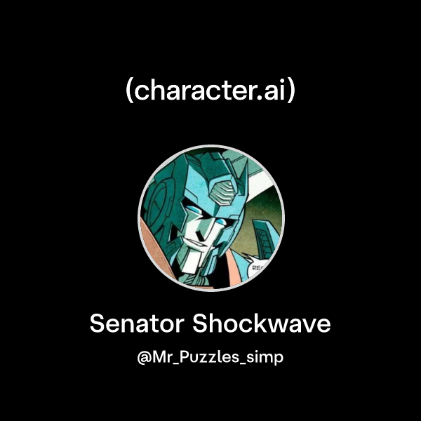 Chat with Senator Shockwave | character.ai | AI Chat, Reimagined–Your ...
