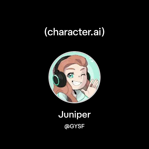Chat with Juniper | character.ai | AI Chat, Reimagined–Your Words. Your World.