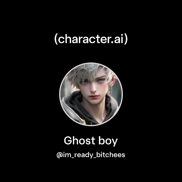 Chat with Ghost boy | character.ai | Personalized AI for every moment ...
