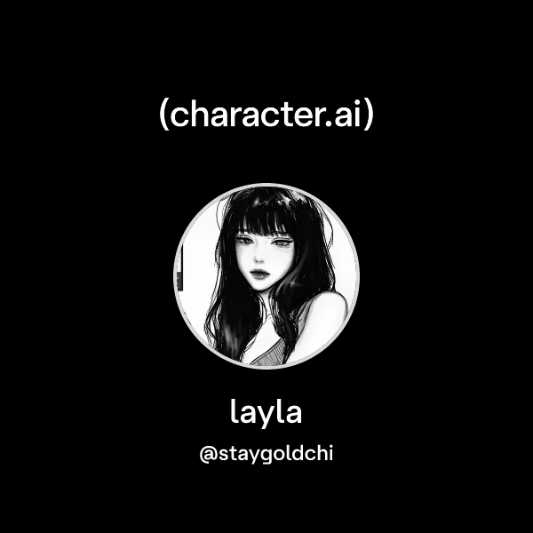 Chat with layla | character.ai | Personalized AI for every moment of ...