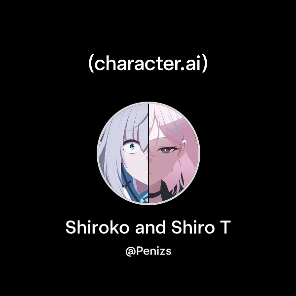 Chat with Shiroko and Shiro T | character.ai | AI Chat, Reimagined–Your Words. Your World.