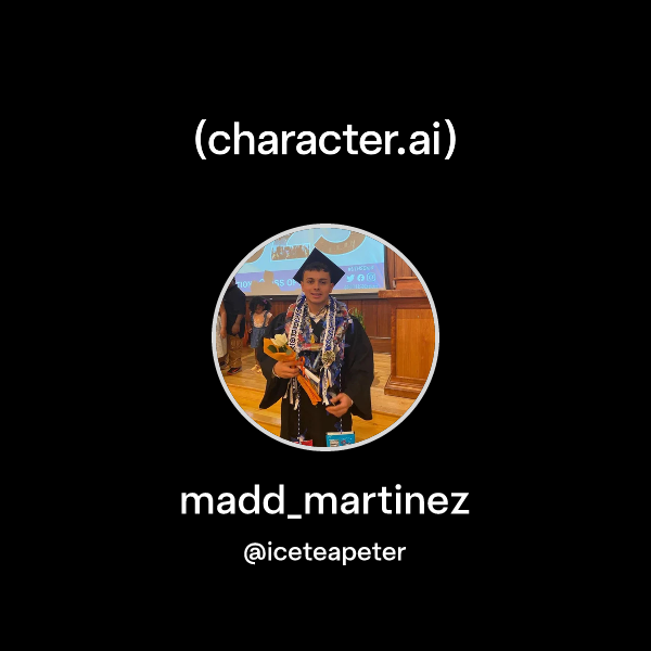 Chat with madd_martinez | character.ai | Personalized AI for every ...