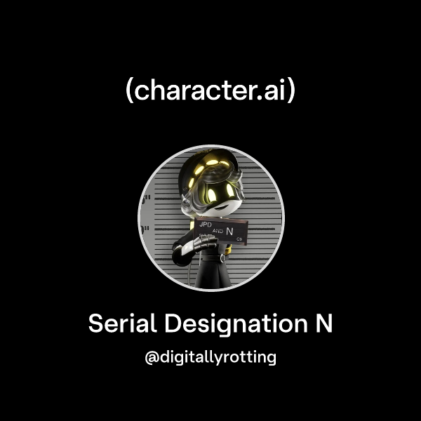 Chat with Serial Designation N | character.ai | AI Chat, Reimagined ...