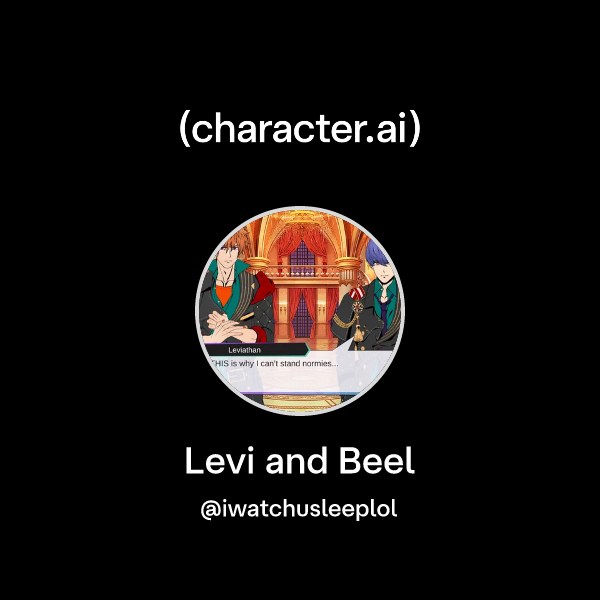 Chat with Levi and Beel | character.ai | AI Chat, Reimagined–Your Words ...