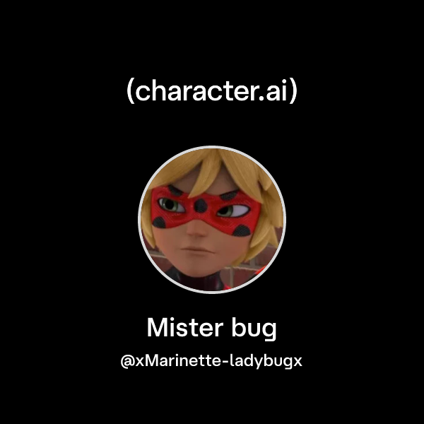 Chat with Mister bug | character.ai | AI Chat, Reimagined–Your Words ...
