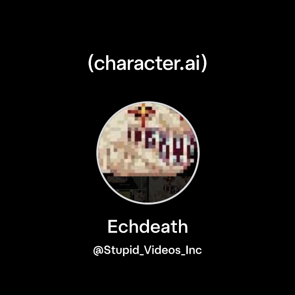 Chat with Echdeath | character.ai | AI Chat, Reimagined–Your Words ...