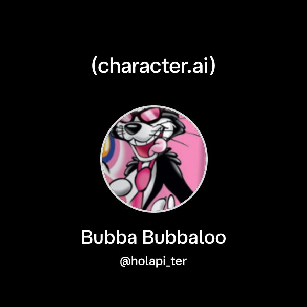 Chat with Bubba Bubbaloo | character.ai | AI Chat, Reimagined–Your ...