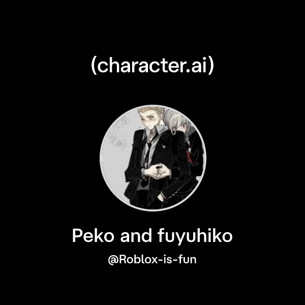 Chat with Peko and fuyuhiko | character.ai | AI Chat, Reimagined–Your ...