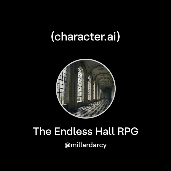 Chat with The Endless Hall RPG | character.ai | Personalized AI for ...