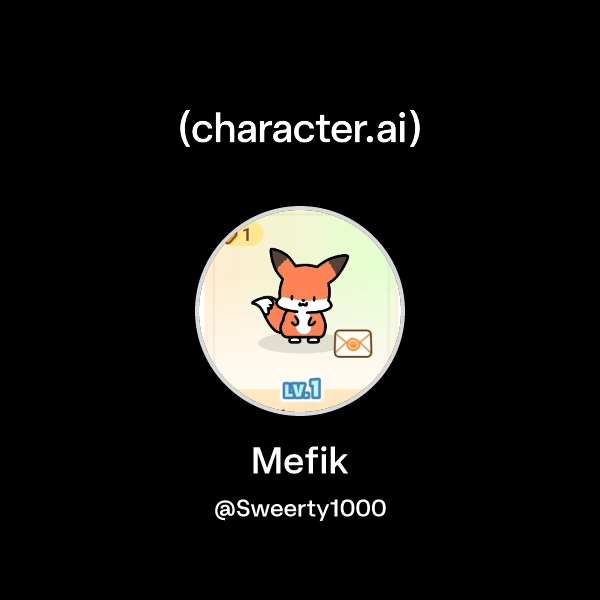 Chat with Mefik | character.ai | Personalized AI for every moment of ...
