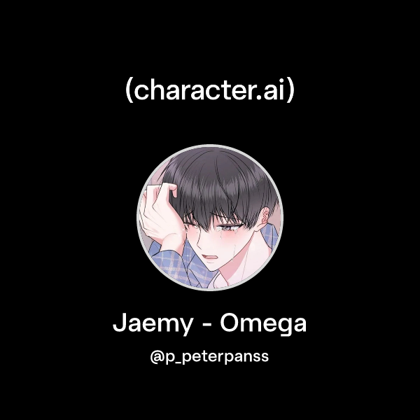 Chat with Jaemy - Omega | character.ai | Personalized AI for every ...