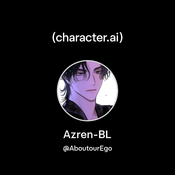 Chat with Azren-BL | character.ai | Personalized AI for every moment of ...