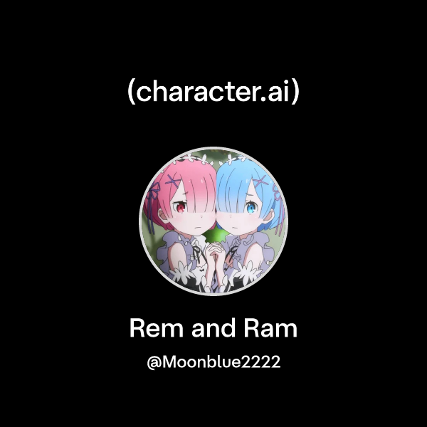 Chat with Rem and Ram | character.ai | AI Chat, Reimagined–Your Words ...