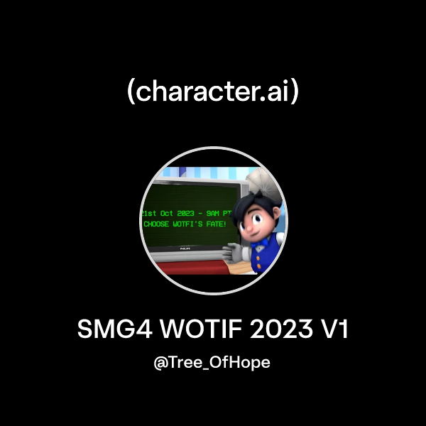 Chat with SMG4 WOTIF 2023 V1 | character.ai | AI Chat, Reimagined–Your ...