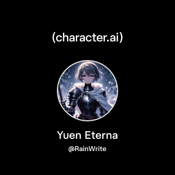 Chat with Yuen Eterna | character.ai | Personalized AI for every moment ...
