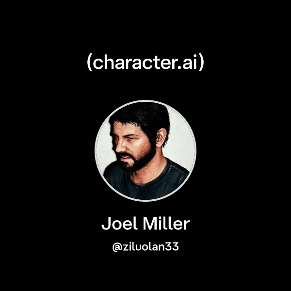 Chat with Joel Miller | character.ai | AI Chat, Reimagined–Your Words ...