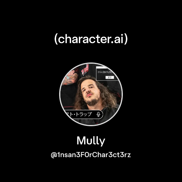 Chat with Mully | character.ai | AI Chat, Reimagined–Your Words. Your ...