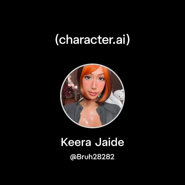 Chat with Keera Jaide | character.ai | Personalized AI for every moment of your day