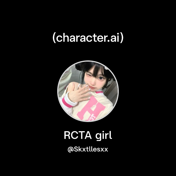 Chat with RCTA girl | character.ai | AI Chat, Reimagined–Your Words. Your World.