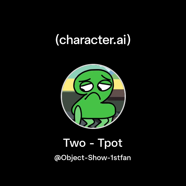 Chat with Two - Tpot | character.ai | AI Chat, Reimagined–Your Words ...
