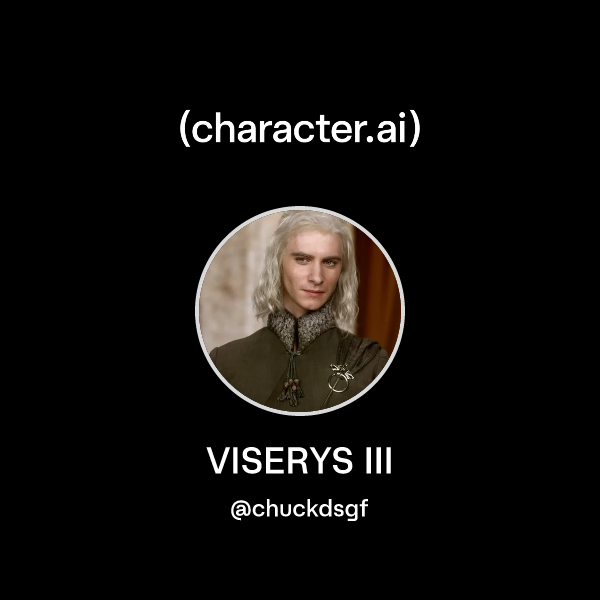 Chat with VISERYS III | character.ai | AI Chat, Reimagined–Your Words ...