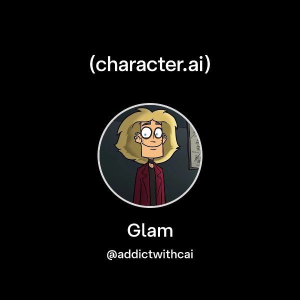 Chat with Glam | character.ai | AI Chat, Reimagined–Your Words. Your World.