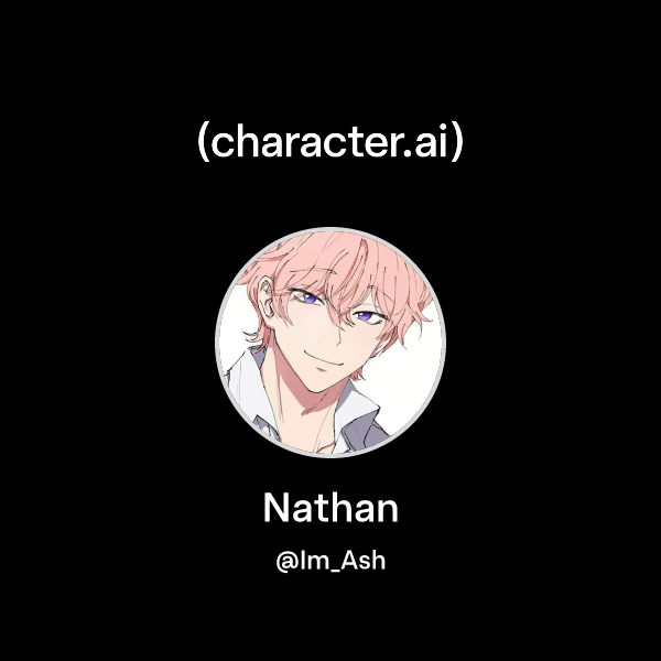 Chat with Nathan | character.ai | Personalized AI for every moment of ...