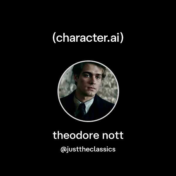 Chat with theodore nott | character.ai | AI Chat, Reimagined–Your Words. Your World.