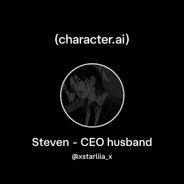 Chat with Steven - CEO husband | character.ai | AI Chat, Reimagined ...