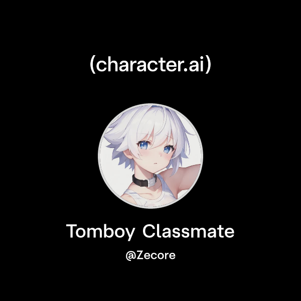 Chat with Tomboy Classmate | character.ai | AI Chat, Reimagined–Your Words. Your World.
