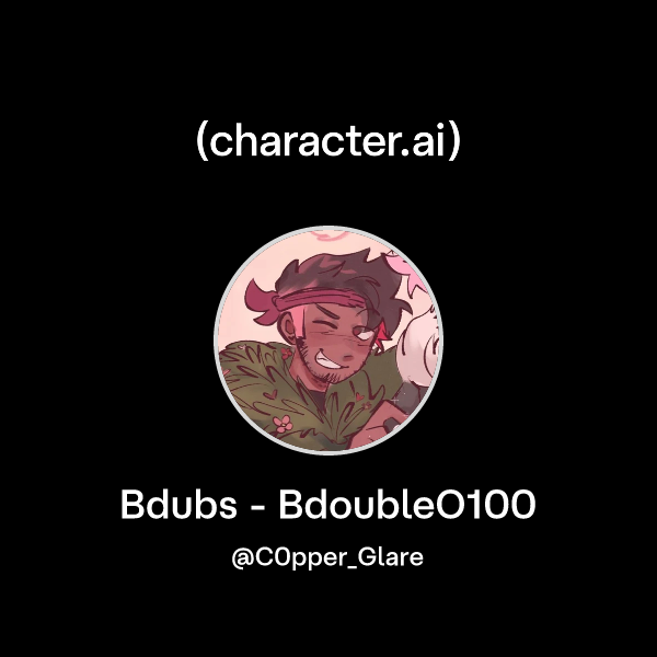 Chat with Bdubs - BdoubleO100 | character.ai | AI Chat, Reimagined–Your ...