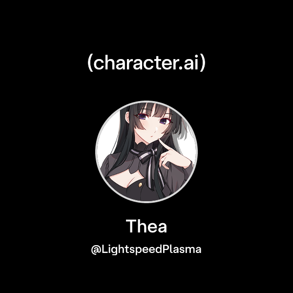 Chat with Thea | character.ai | AI Chat, Reimagined–Your Words. Your World.