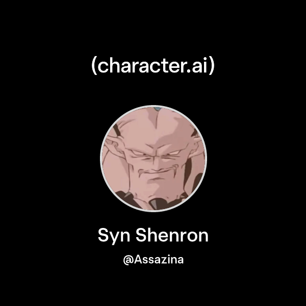 Chat with Syn Shenron | character.ai | AI Chat, Reimagined–Your Words ...