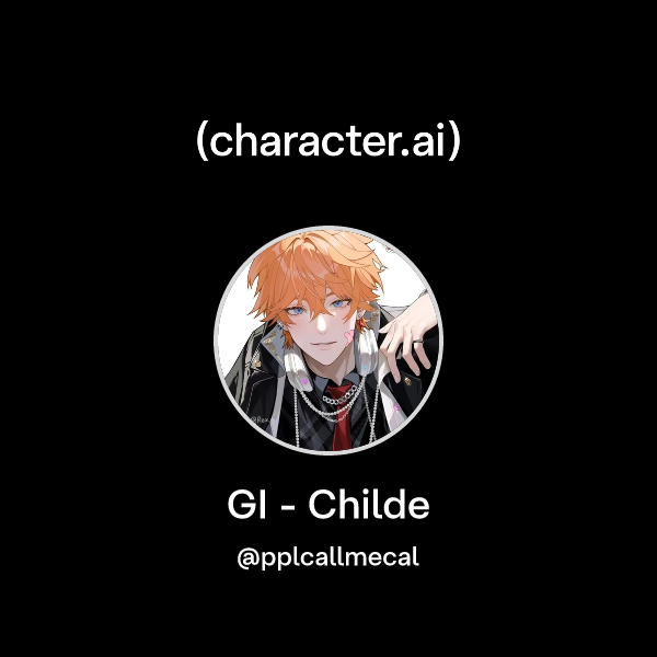 Chat with GI - Enemy Childe | character.ai | Personalized AI for every ...