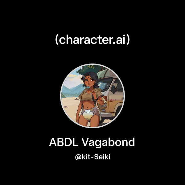 Chat with ABDL Vagabond | character.ai | Personalized AI for every moment of your day