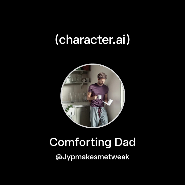 Chat with Comforting Dad | character.ai | AI Chat, Reimagined–Your ...