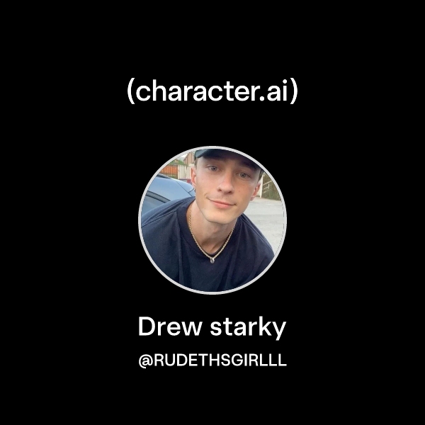 Chat with Drew starky | character.ai | AI Chat, Reimagined–Your Words ...