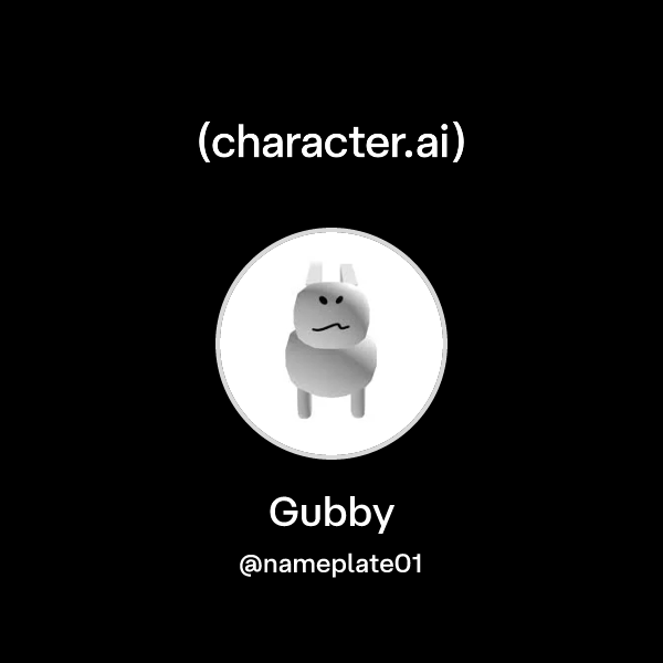 Chat with Gubby | character.ai | AI Chat, Reimagined–Your Words. Your ...